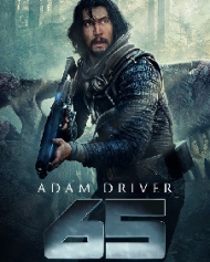 65 - Hollywood Movie Review, Ott, Release Date, Trailer, Budget, Box ...