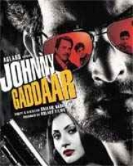 Johnny Gaddaar - Hindi Movie Review, Ott, Release Date, Trailer, Budget ...