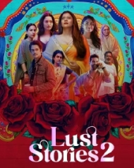Lust Stories 2 - Hindi Movie Review, Ott, Release Date, Trailer, Budget ...