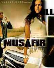 Musafir - Hindi Movie Review, Ott, Release Date, Trailer, Budget, Box ...
