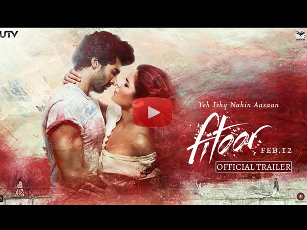 Fitoor Trailer Starring Katrina Kaif & Aditya Roy Kapoor Has Just Been ...