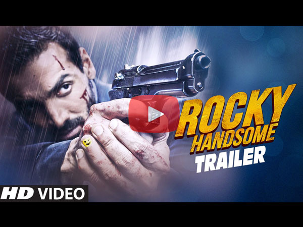 Rocky Handsome Official Trailer John Abraham's Action Scenes Are Killer ...