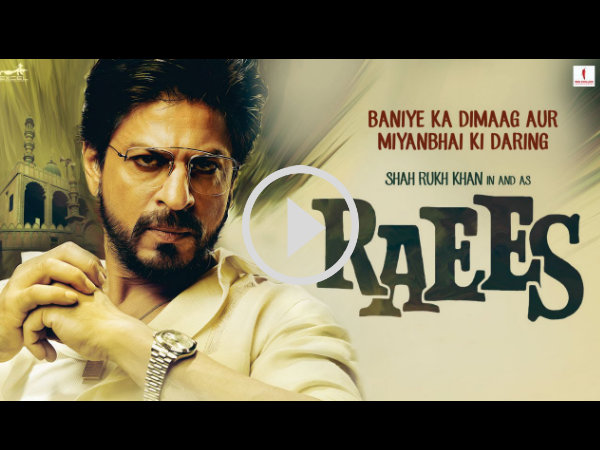 Watch Raees Trailer Starring Shahrukh Khan Here. - Filmibeat