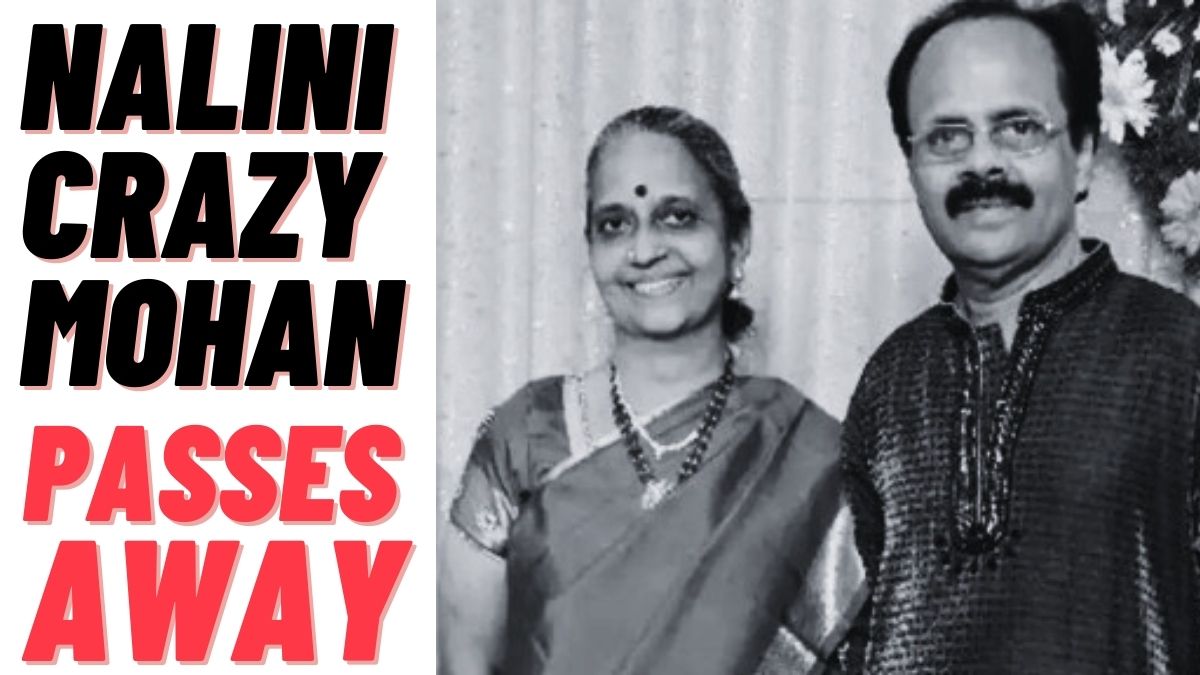 Crazy Mohan Wife Nalini Mohan's Death | Nalini Crazy Mohan Passes Away ...