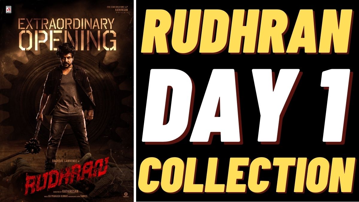 Rudhran Day 1 Box Office Collection: Massive Opening For Raghava ...