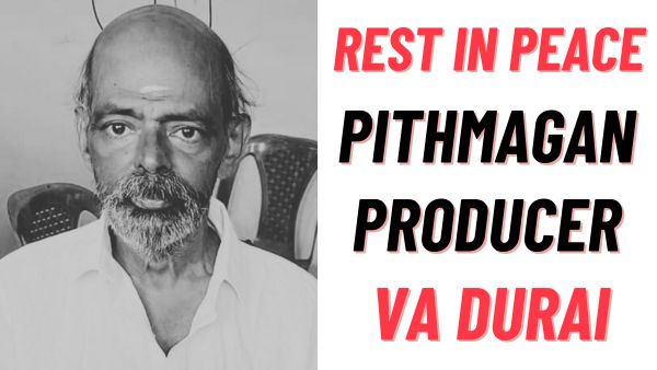 Pithamagan Producer VA Durai Passes Away At The Age Of 59; Film ...
