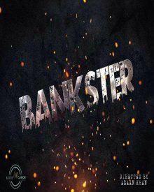 Bankster (Bankster Movie Cast) Fan Photos | Bankster Photos, Images ...